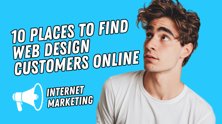10 Places To Find Web Design Customers Online