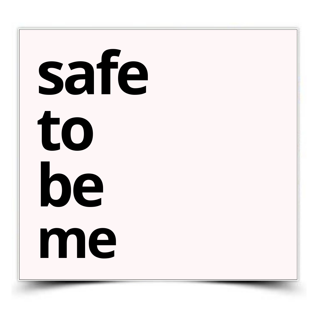 safe to be me