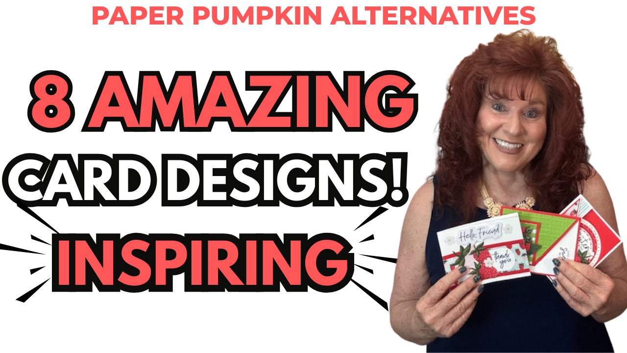 8 Amazing Card Designs - Paper Pumpkin Alternatives