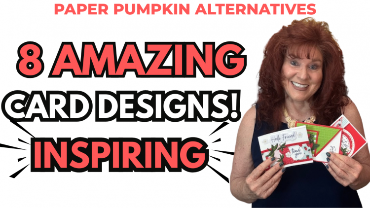 8 Amazing Card Designs - Paper Pumpkin Alternatives