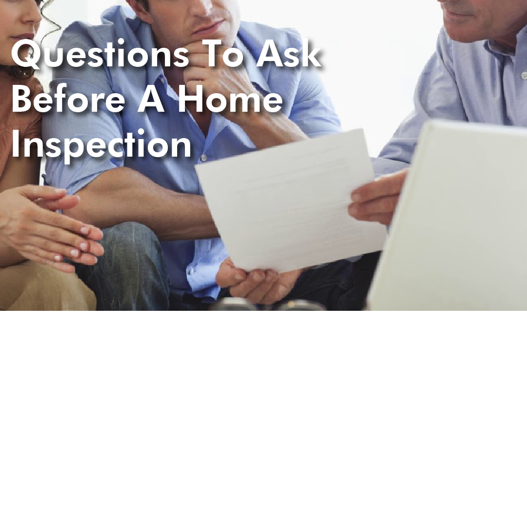 Questions To Ask Your Home Inspector Before A Home Inspection