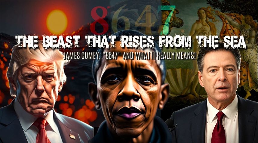 THE BEAST THAT RISES FROM THE SEA: JAMES COMEY "8647" AND WHAT IT ...