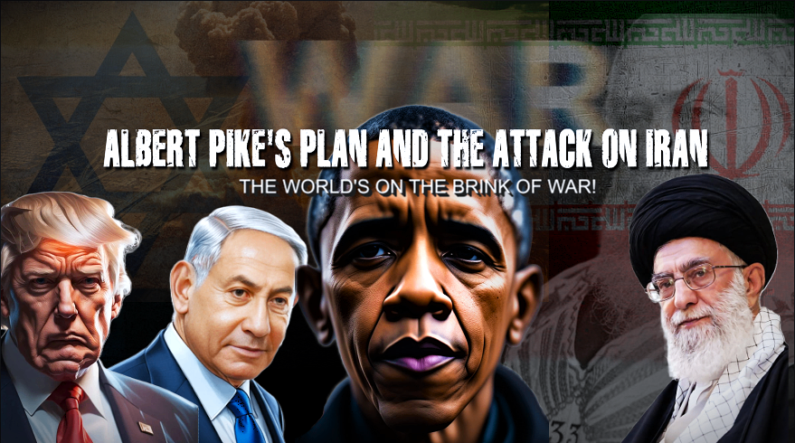 ALBERT PIKE'S PLAN AND THE ATTACK ON IRAN: THE WORLD'S ON THE BRINK OF WAR!