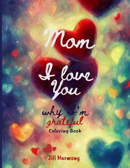 Top 10 Reasons Why "Mom I Love You Coloring Book" is a Unique Mothers ...