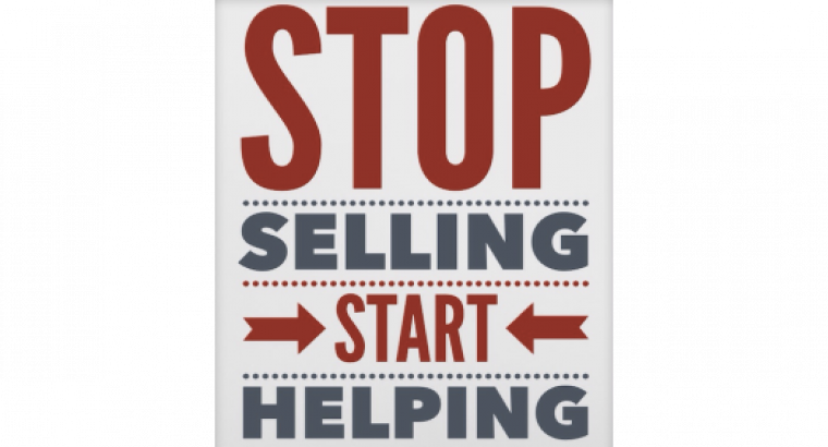 Stop Selling, Start Helping