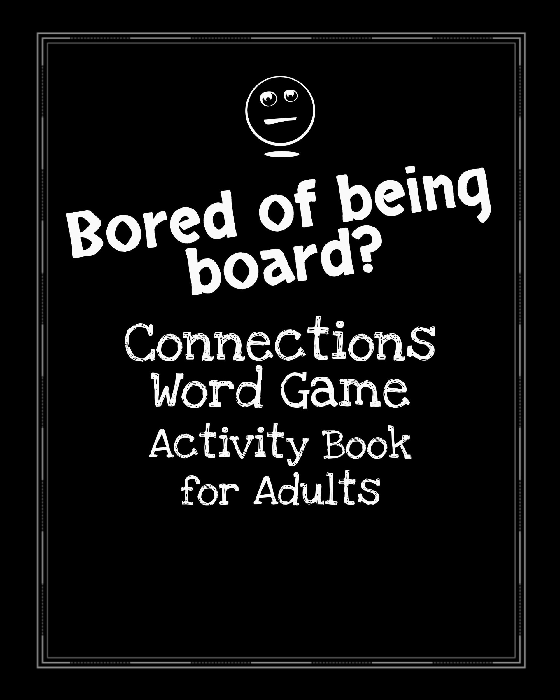 Bored with Being Board? Top 10 Reasons to Play this Activity Book