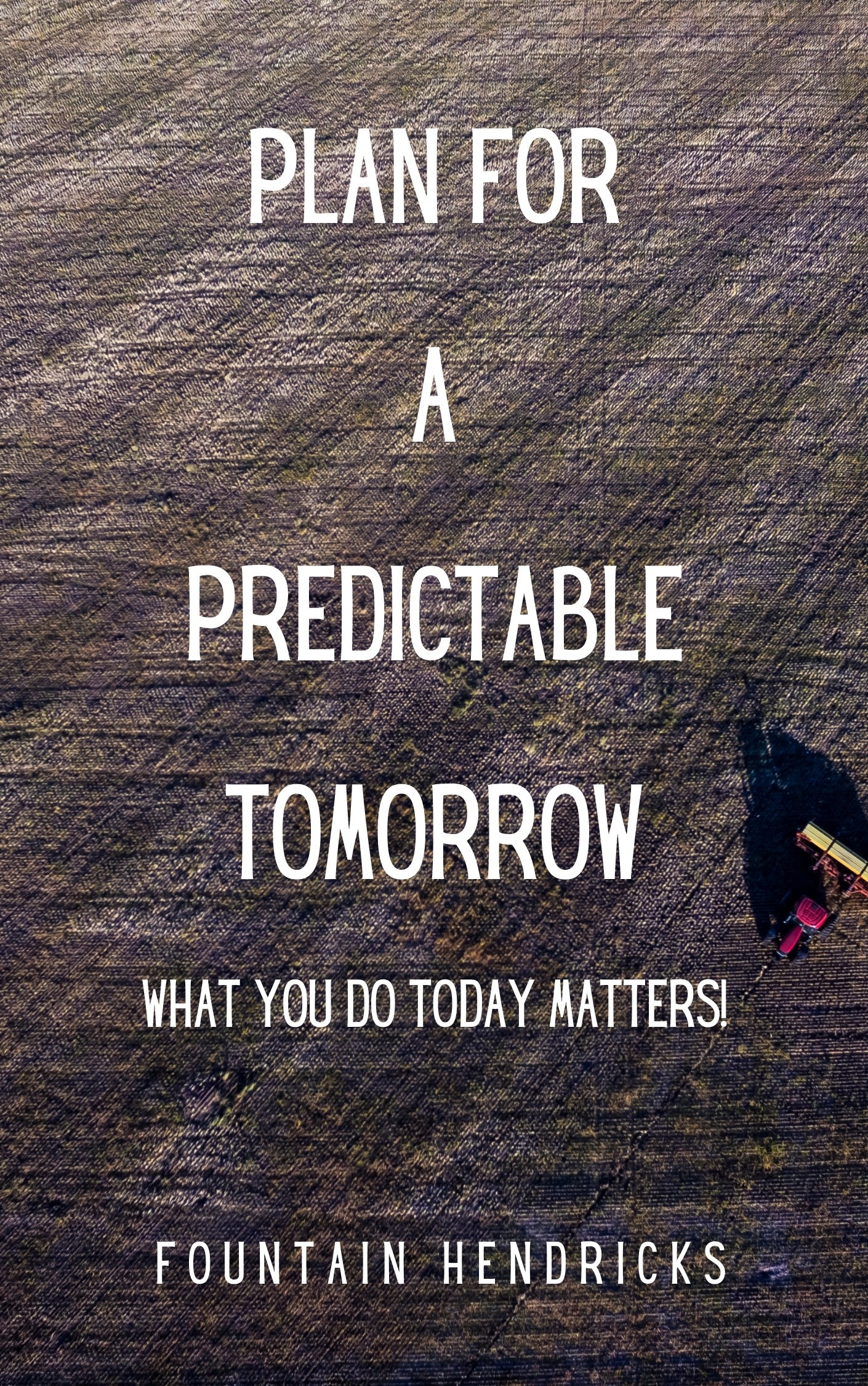 Plan for a predictable tomorrow