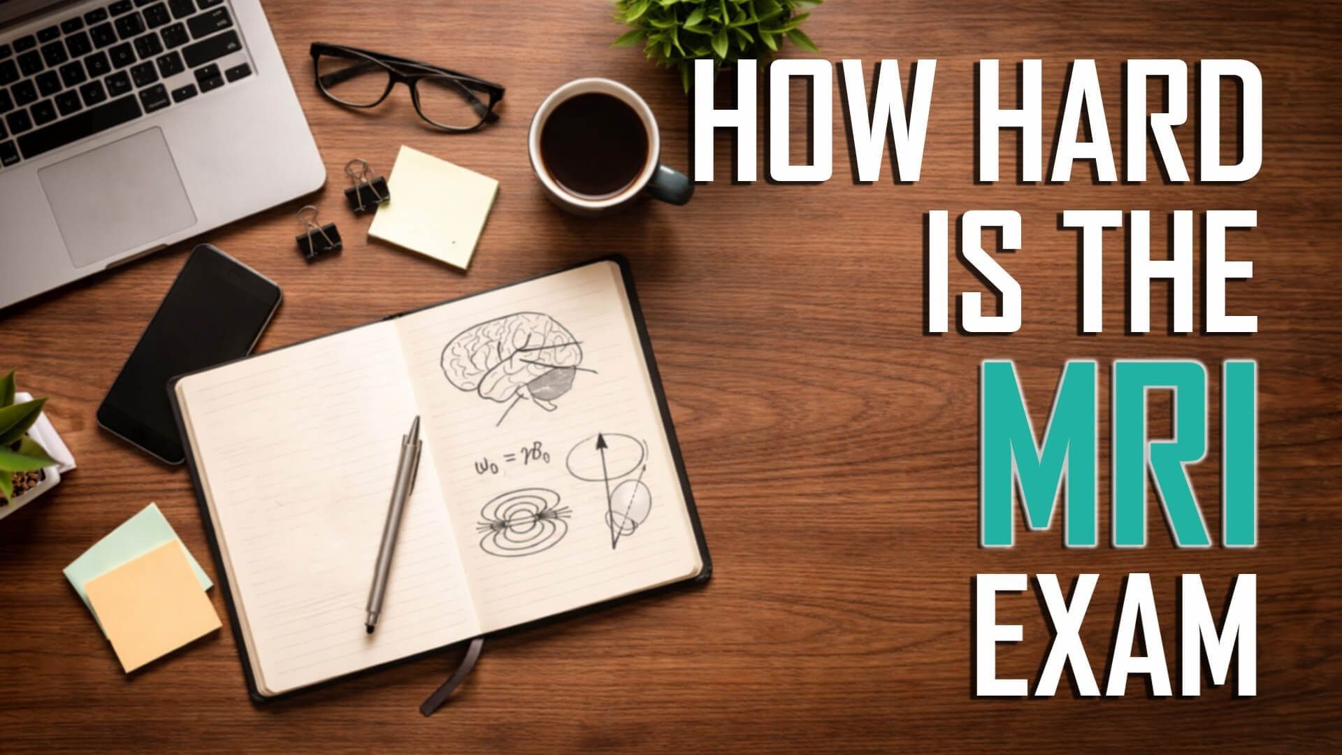 How Hard Is the MRI Registry Exam? Difficulty, Pass Rates, and Study Tips