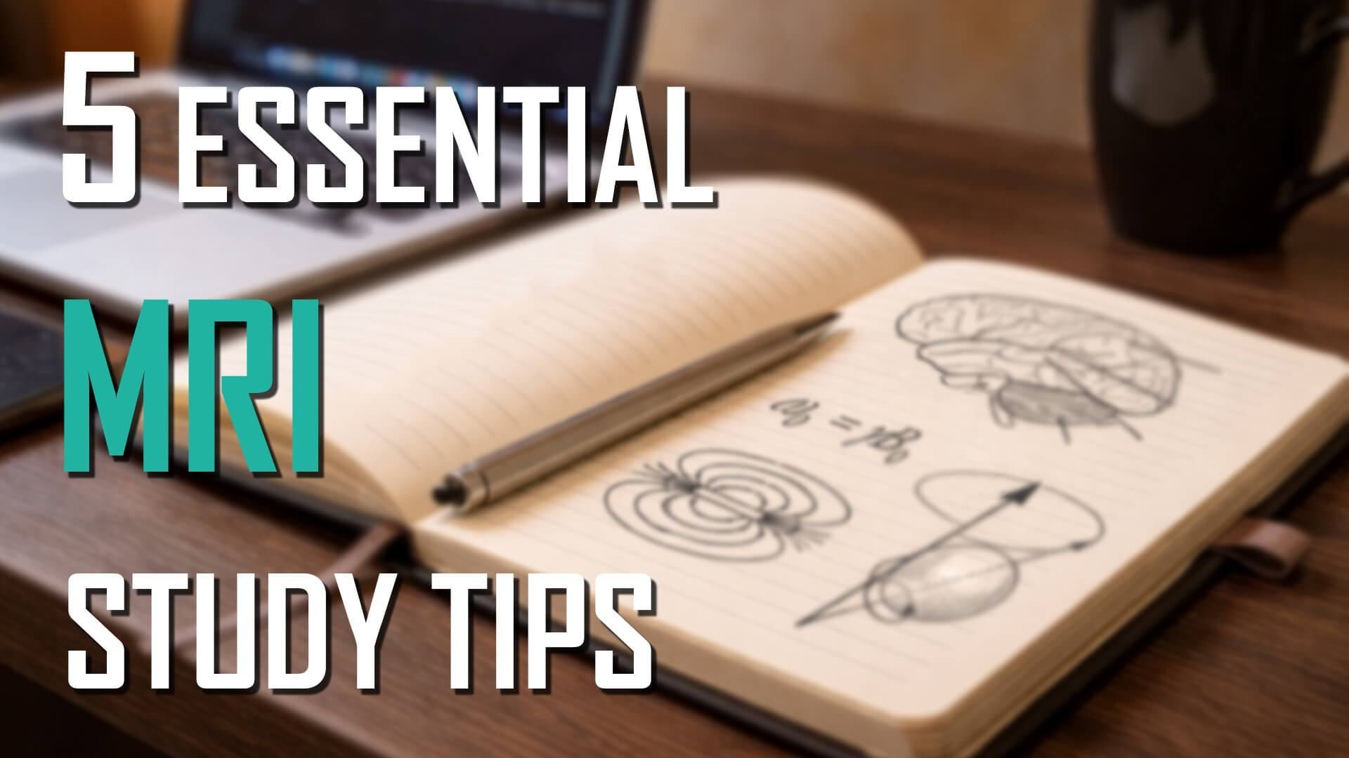 MRI Study Tips for the Registry Exam: 5 Essentials